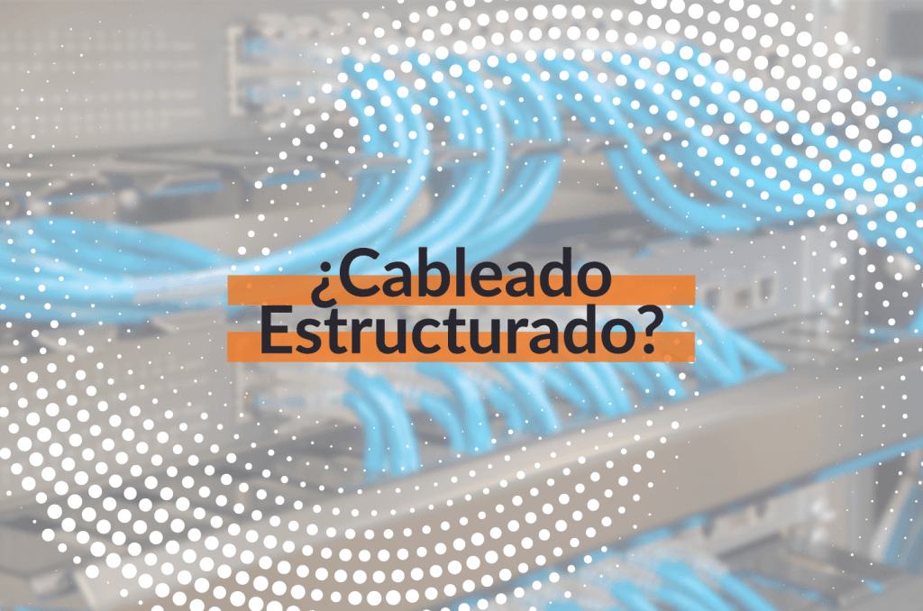 ¿Qué es el cableado estructurado y por qué es importante? | | Blog de ...