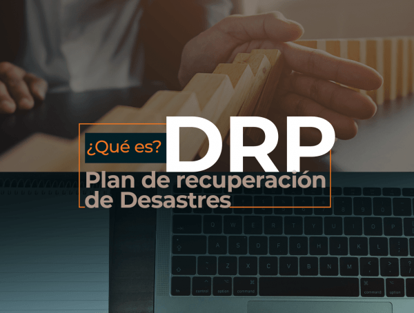 ¿Qué es es DRP (Disaster Recovery Plan o Plan de recuperación de ...