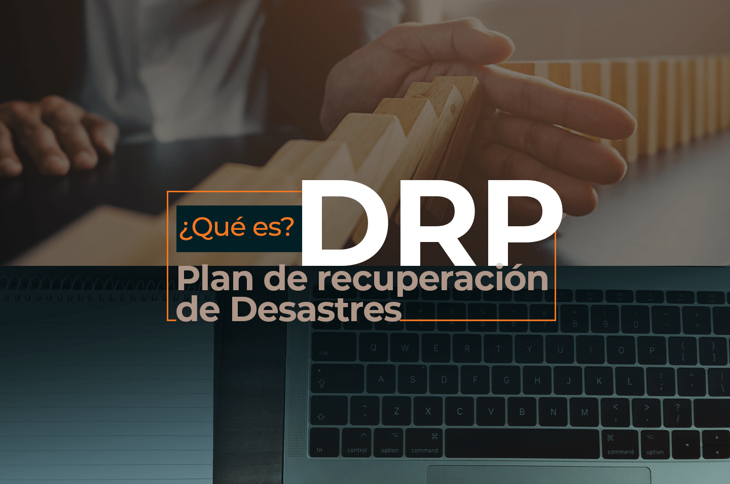 ¿Qué es es DRP (Disaster Recovery Plan o Plan de recuperación de ...