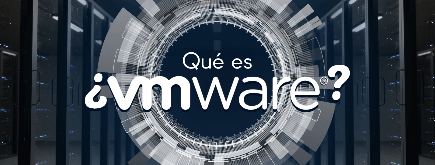 Qué es VMware: significado y uso Blog de data center, cloud
