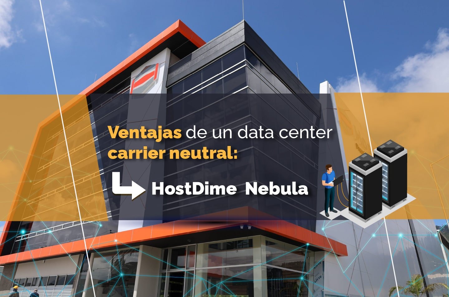 Ventajas de un data center carrier neutral: HostDime Nebula Blog de data center, cloud