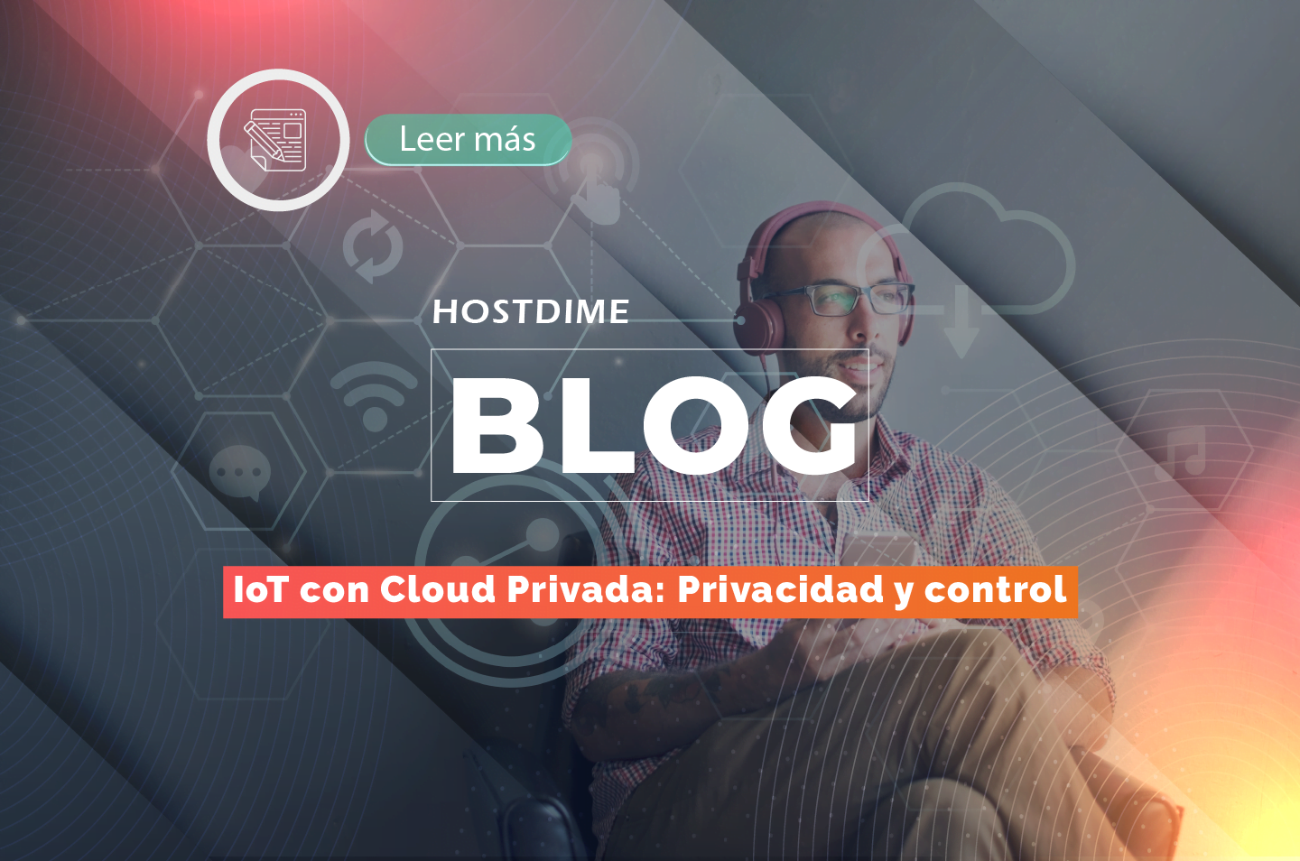 IoT con Cloud Privada: Privacidad y control Blog de data center, cloud